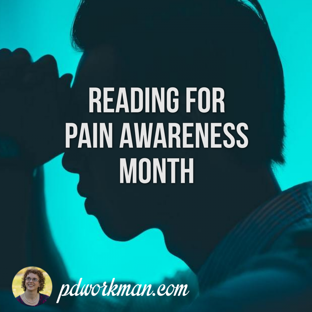 Reading for Pain Awareness Month by P.D. Workman