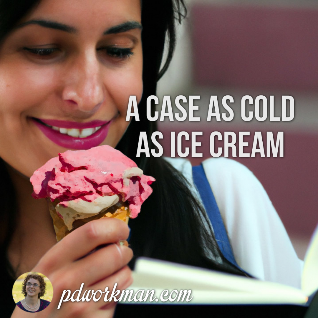 A case as cold as ice cream by P.D. Workman