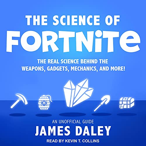The Science of Fortnite: The Real Science Behind the Weapons, Gadgets ...